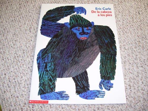 Amazon.com: De La Cabeza a Los Pies: 9780439394611: ERIC CARLE: Books