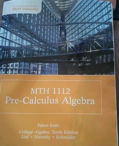 MTH 112 Pre-Calculus Algebra (Taken from College Algebra, Tenth Edition ...