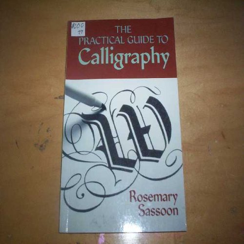 The Practical Guide to Calligraphy: Rosemary Sassoon: Amazon.com: Books