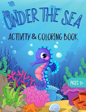 Under the Sea Ocean Adventures: A Coloring & Activity Book for ...