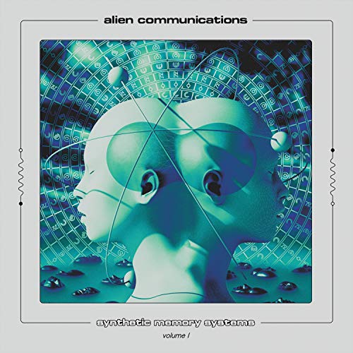 Amazon Music - Alien CommunicationsのSynthetic Memory Systems, Vol. 1 ...