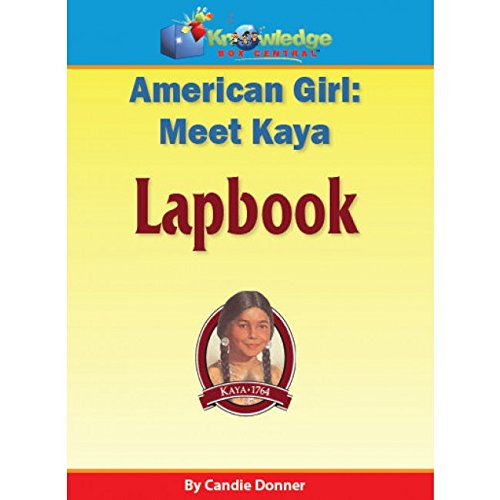 American Girl: Meet Kaya Lapbook - KIT - 50% OFF: Candie Donner ...