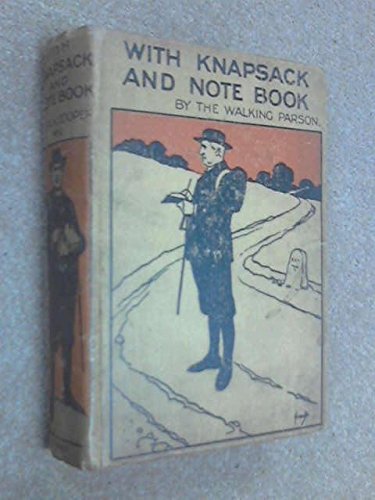 With Knapsack and Note Book - By The Walking Parson: A. N. Cooper ...
