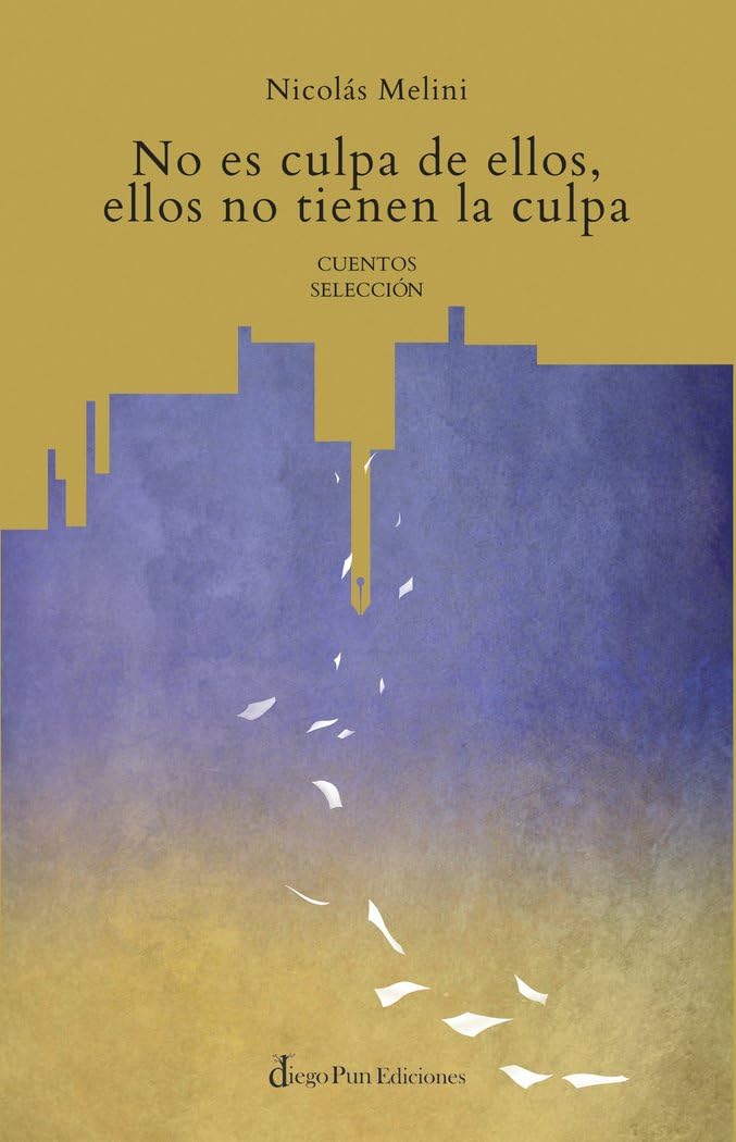 No es culpa de ellos, ellos no tienen la culpa: Melini, Nicolás ...