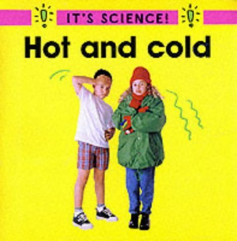 Hot and Cold (It's Science!): Hewitt, Sally: 9780749642761: Amazon.com ...