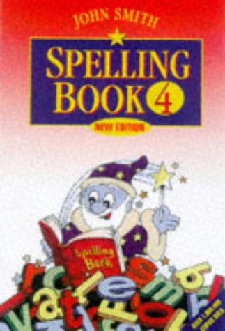 John Smith Spelling Book: Bk.4: Amazon.co.uk: Smith, John ...