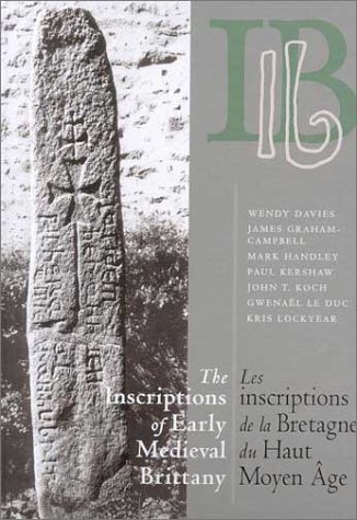 The Inscriptions of Early Medieval Brittany: Les Inscriptions De ...