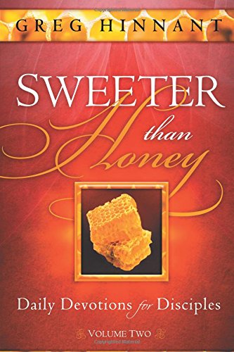 Sweeter Than Honey: Daily Devotions for Disciples (Volume 2): Hinnant ...