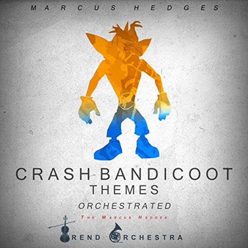 Amazon Music - The Marcus Hedges Trend OrchestraのCrash Bandicoot Themes Orchestrated - Amazon.co.jp