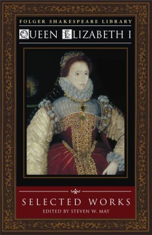 Amazon.com: Queen Elizabeth I: Selected Works: 9780743470810: May ...