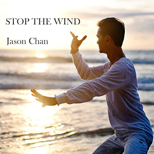 Amazon.com: Stop the Wind : Jason Chan: Digital Music
