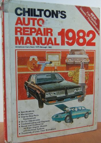 Chilton's Auto Repair Manual 1982: Chilton Automotive Editorial Staff ...