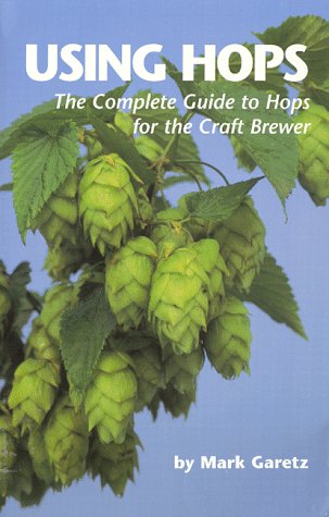 The Complete Guide to Hops for the Craft Brewer: Garetz, Mark ...