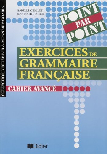 Point par point. Exercises de grammaire francaise. Cahier avance ...