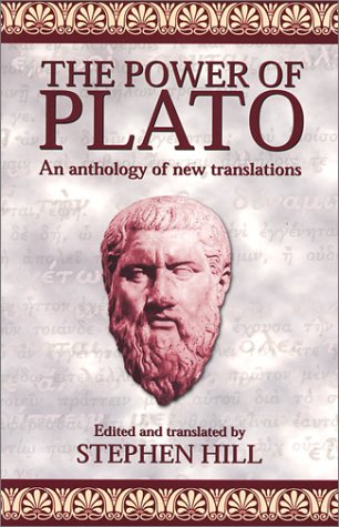 The Power of Plato: An Anthology of New Translations: Hill, Stephen ...