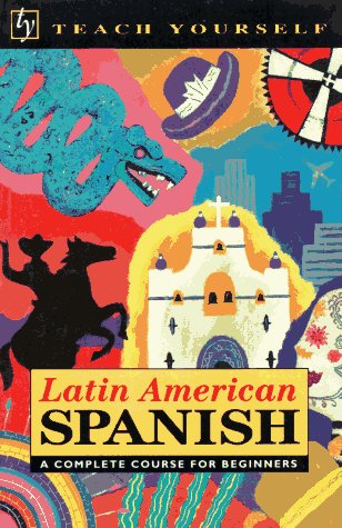 Teach Yourself Latin American Spanish Complete Course: Juan Kattan ...