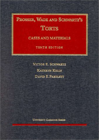 Torts: Cases and Materials, 10th Edition (Prosser, Wade and Schwartz ...