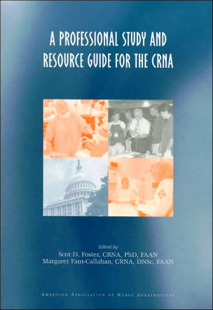 A Professional Study and Resource Guide for the Crna: 9780970027924 ...