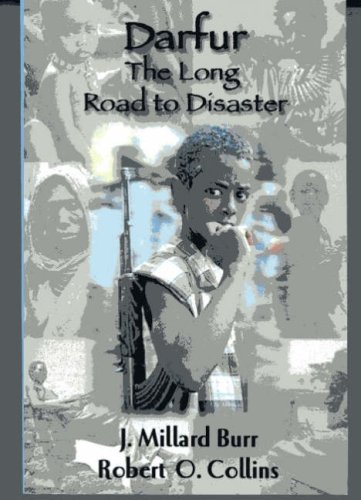 Darfur: The Long Road to Disaster: Burr, J. Millard, Collins, Robert O ...