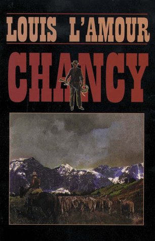 Chancy (G K Hall Large Print Book Series): L'Amour, Louis ...