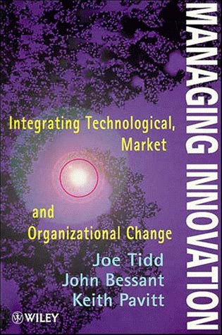 Managing Innovation: Integrating Technological, Market and ...