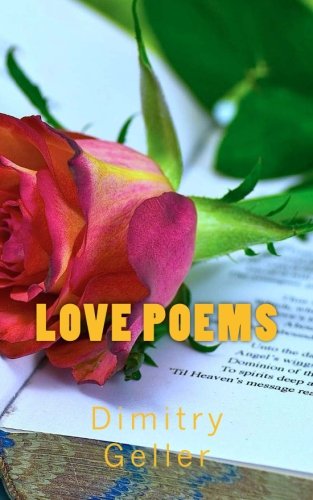 Love Poems: Romantic and Spiritual: Geller, Dimitry: 9781495472046 ...