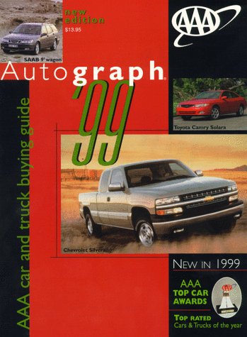 AAA AUTOGRAPH 1999 (AAA AUTO GUIDE NEW CARS AND TRUCKS): AAA ...