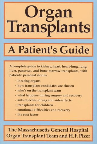 Organ Transplants: A Patient's Guide: MGH Transplant Team, Pizer, H.F ...