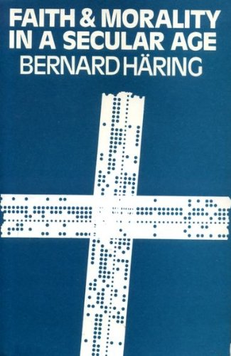 Faith and Morality in a Secular Age: Amazon.co.uk: Haring, Bernard ...