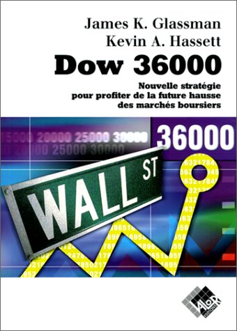 Amazon.com: Dow 36,000: 9782909356204: James and Kevin Hassett Glassman ...