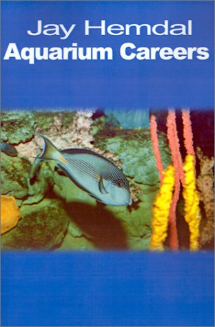 Aquarium Careers: Hemdal, Jay: 9780595201518: Amazon.com: Books