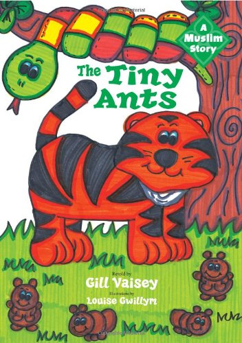 The Tiny Ants: a Muslim Story: Gill Vaisey, Louise Gwillym ...