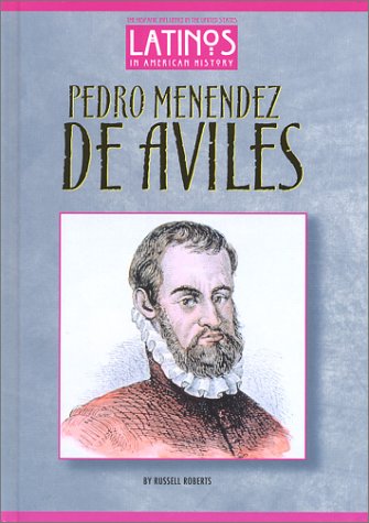 Pedro Menendez De Aviles (Latinos in American History)