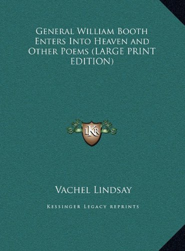 General William Booth Enters Into Heaven and Other Poems (LARGE PRINT ...