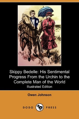 Skippy Bedelle: His Sentimental Progress from the Urchin to the ...