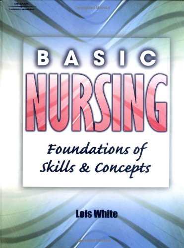 Basic Nursing: Foundations of Skills & Concepts: 9780766832015 ...