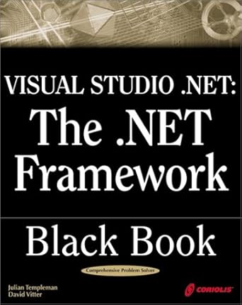 Visual Studio .NET: The .NET Framework Black Book: Templeman, Julian ...