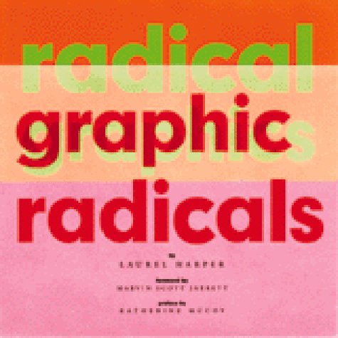 Radical Graphics/Graphic Radicals: Harper, Laurel, Scott, Marvin, McCoy ...