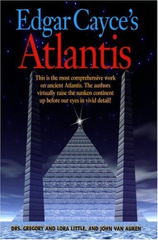 Edgar Cayce's Atlantis: Little, Gregory L., Little, Lora, Van Auken ...
