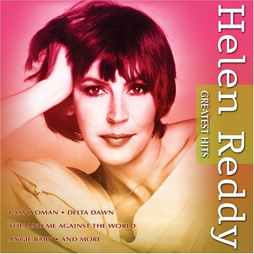 Helen Reddy, Tracks: 1. I Am Woman, 2. I Don't Know How To Love Him, 3 ...