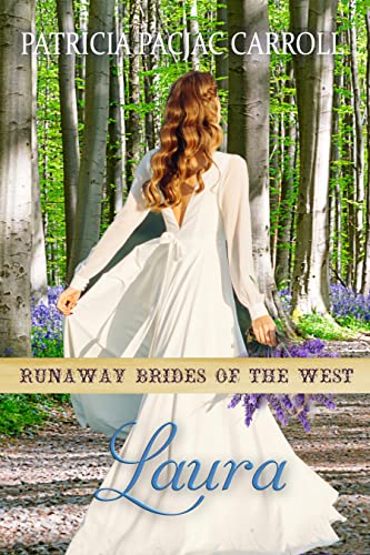 Laura: Runaway Brides Of The West - Book 3 - Kindle edition by Carroll, Patricia PacJac ...
