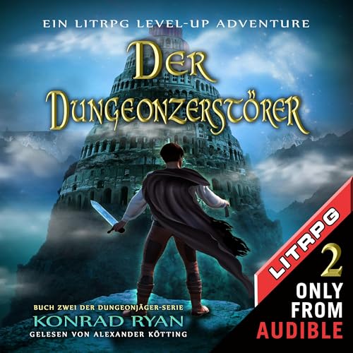 Der Dungeonzerstörer: Ein LitRPG Level-up Adventure (Dungeonjäger 2 ...