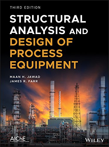 Structural Analysis and Design of Process Equipment, Jawad, Maan H., Farr, James R., eBook ...