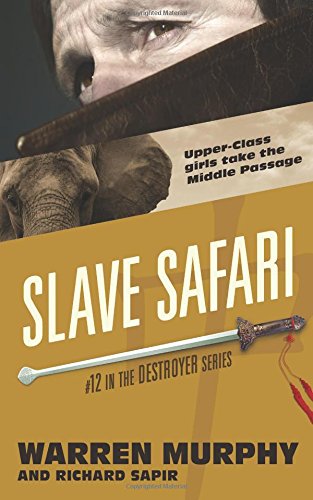 Slave Safari (The Destroyer): Murphy, Warren, Sapir, Richard ...