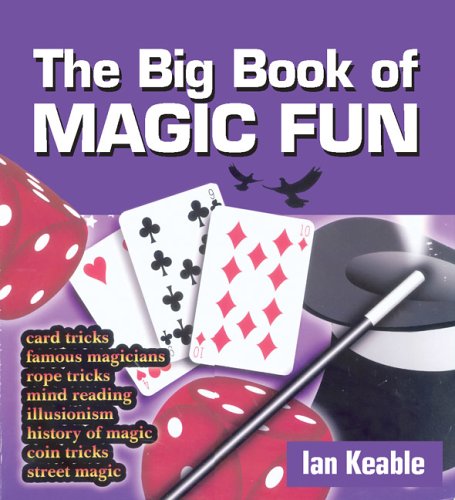 The Big Book of Magic Fun: Keable, Ian, Keable-Elliott, Ian ...