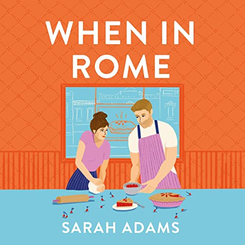 When in Rome (Audio Download): Sarah Adams, Andrew Eiden, Karissa ...