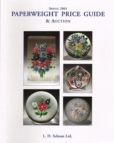 Spring 2001 Paperweight Price Guide and Auction Catalogue: Lawrence H ...