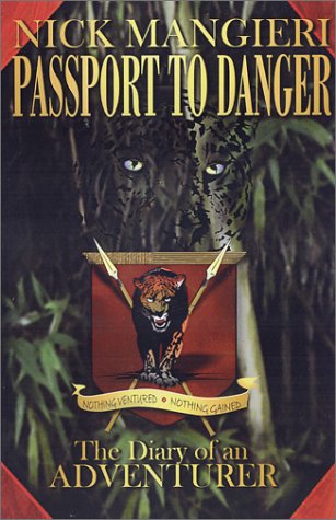 Passport to Danger: The Diary of an Adventurer: Mangieri, Nick ...