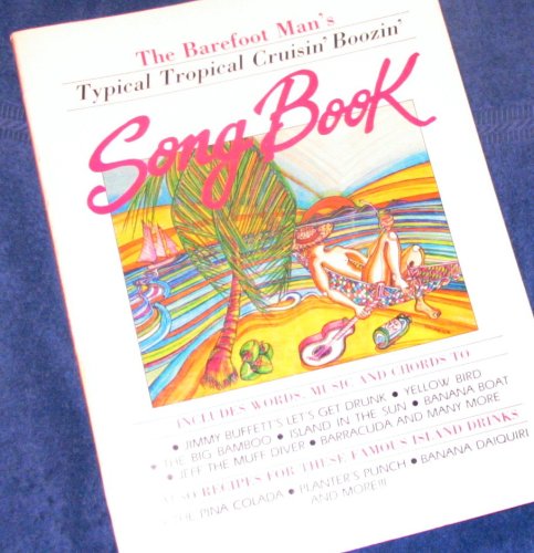 The Barefoot Man's Typical Tropical Cruisin' Boozin' Songbook: Horst ...
