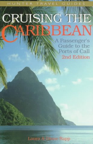 Cruising the Caribbean: A Guide to the Ports of Call (2nd ed): Laura ...